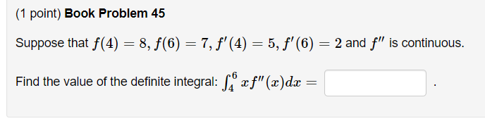 Solved (1 point) Book Problem 45 Suppose that f(4) = 8, ƒ(6) | Chegg.com