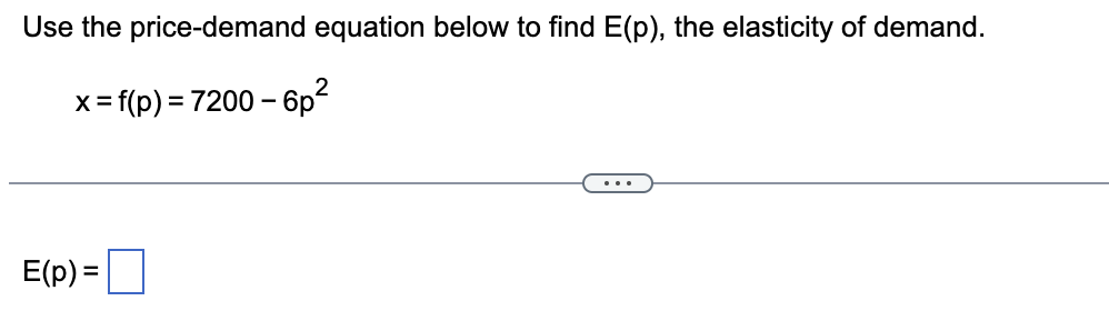 Solved Use the price-demand equation below to find E(p), the | Chegg.com