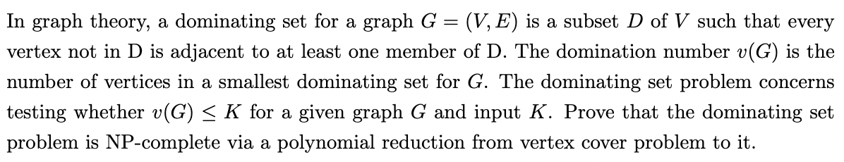 Solved In graph theory, a dominating set for a graph G = (V, | Chegg.com
