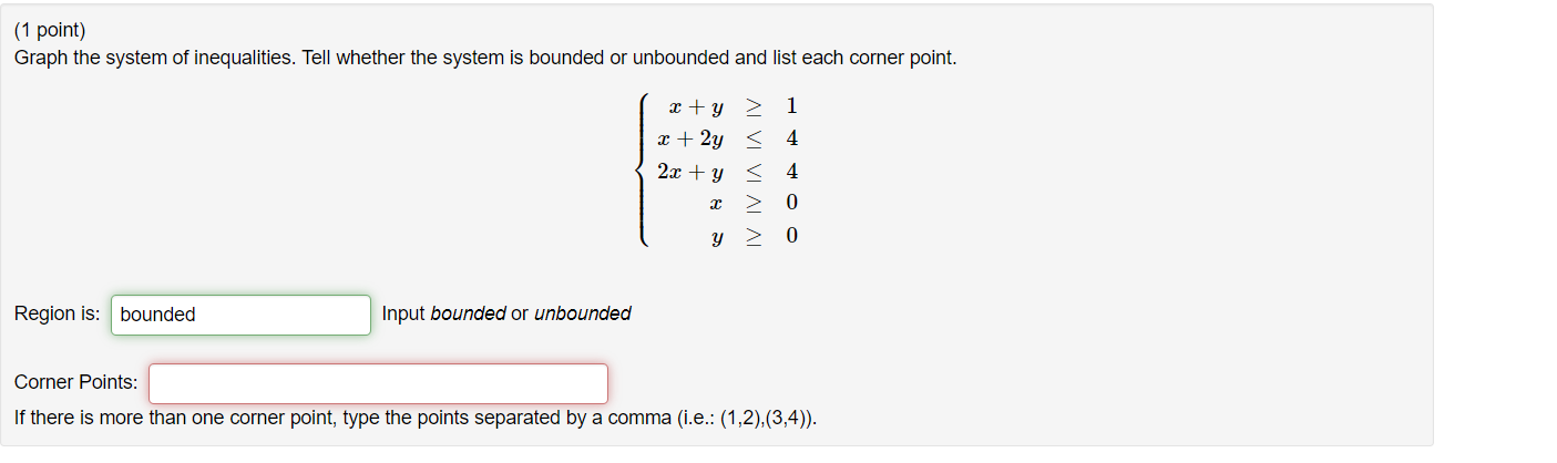 Solved (1 point) Graph the system of inequalities. Tell | Chegg.com Solved (1 point) Graph the system of inequalities. Tell | Chegg.com