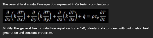 Solved The general heat conduction equation expressed in | Chegg.com