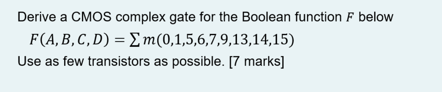 Solved Derive a CMOS complex gate for the Boolean function F | Chegg.com