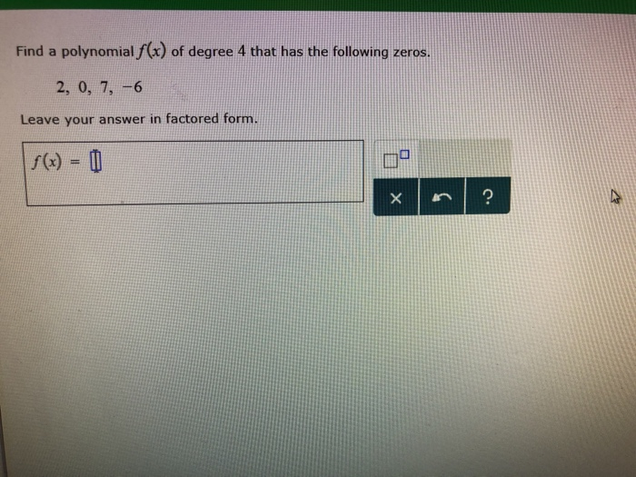 Solved Find a polynomial f(x) of degree 4 that has the | Chegg.com