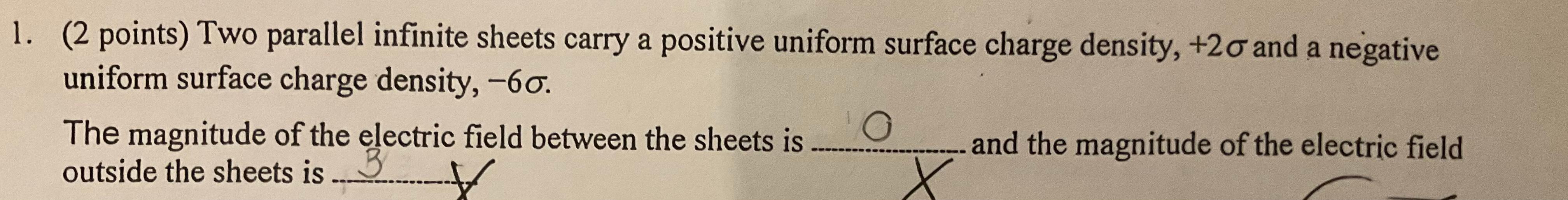 Solved 1. (2 points) Two parallel infinite sheets carry a | Chegg.com