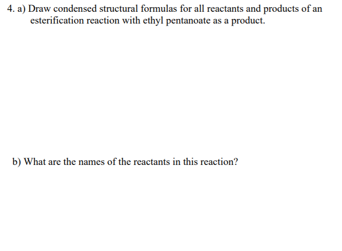 Solved 4. a) Draw condensed structural formulas for all | Chegg.com