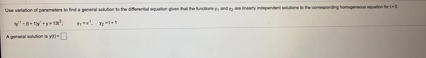 Solved Use variation of parameters to find a general | Chegg.com