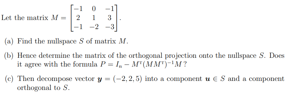 Solved Let the matrix M=⎣⎡−12−101−2−13−3⎦⎤ (a) Find the | Chegg.com