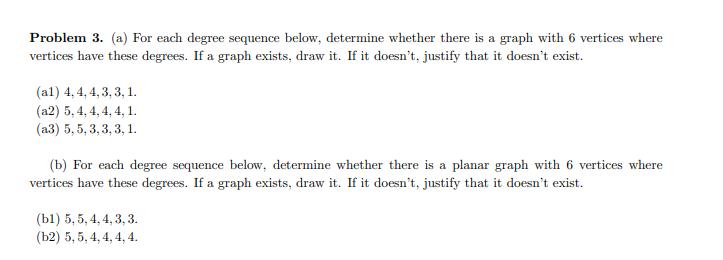Solved Problem 3. (a) For each degree sequence below, | Chegg.com