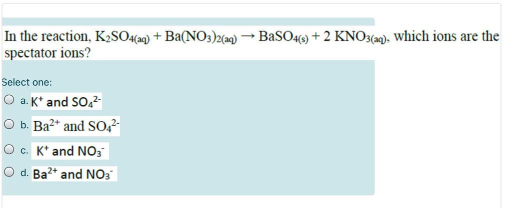 Solved In the reaction, K2SO4(aq) + Ba(NO3)2(aq) → BaSO4(s) | Chegg.com