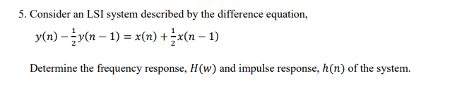 Solved Consider an LSI system described by the difference | Chegg.com