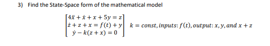 Solved 3) Find the State-Space form of the mathematical | Chegg.com