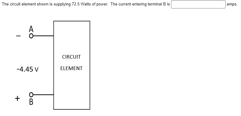Solved The circuit element shown is supplying 72.5 Watts of | Chegg.com