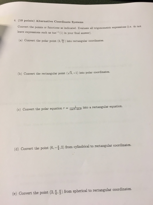 Solved 4. (10 points) Alternative Coordinate Systems Convert | Chegg.com
