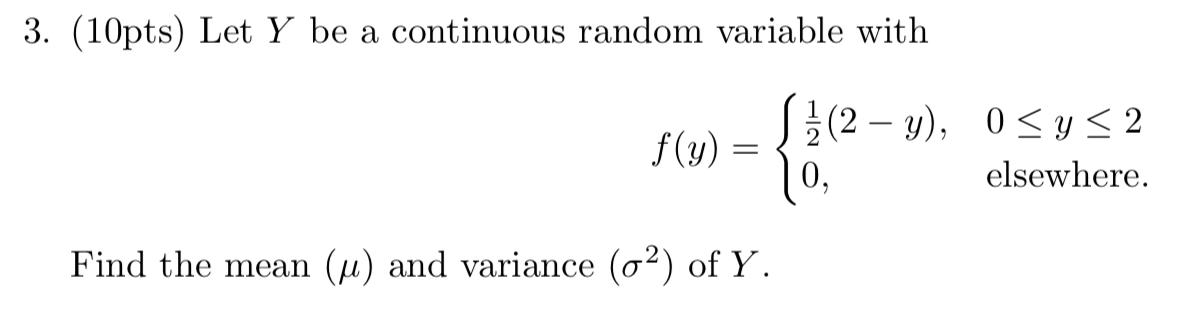 Solved 3. (10pts) Let Y be a continuous random variable with | Chegg.com