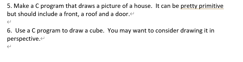 Solved 5. Make a C program that draws a picture of a house. | Chegg.com
