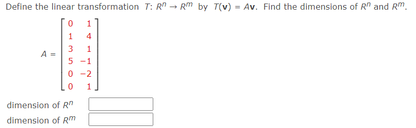 Solved Define the linear transformation T: Rn → Rm by | Chegg.com