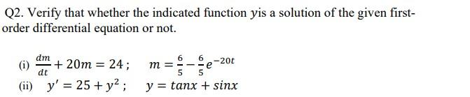 Solved Q2. Verify that whether the indicated function yis a | Chegg.com