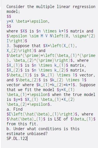 Solved Consider the multiple linear regression model; $$ y=X | Chegg.com