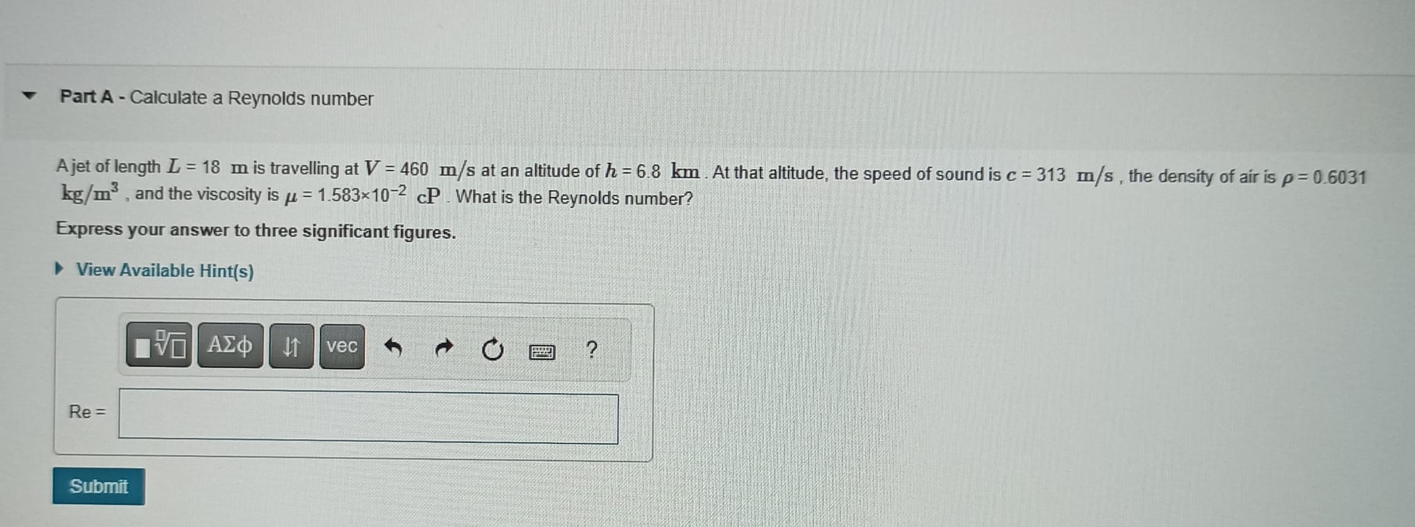 Solved Part A - ﻿Calculate a Reynolds numberA jet of length | Chegg.com