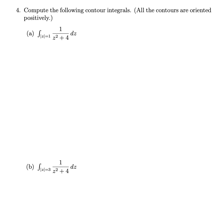 Solved 4. Compute the following contour integrals. (All the | Chegg.com