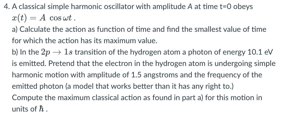 Solved = 4. A classical simple harmonic oscillator with | Chegg.com