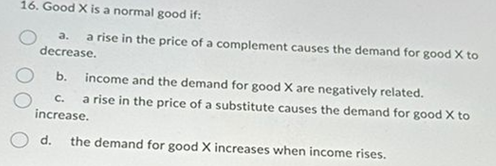 Solved Good X is a normal good if:a. ﻿a rise in the price of | Chegg.com
