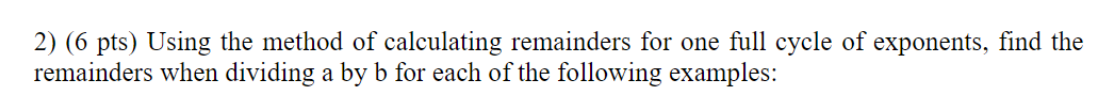 Solved 2) (6 pts) Using the method of calculating remainders | Chegg.com
