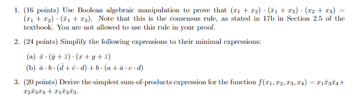 Solved 1. (16 points) Use Boolean algebraic manipulation to | Chegg.com