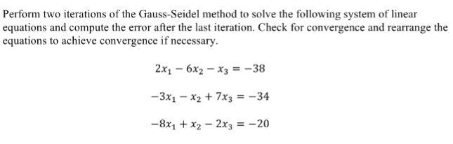 Solved Perform two iterations of the Gauss-Seidel method to | Chegg.com