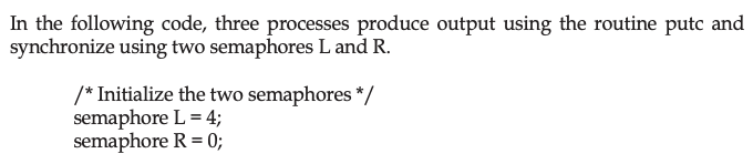 Solved In the following code, three processes produce output | Chegg.com
