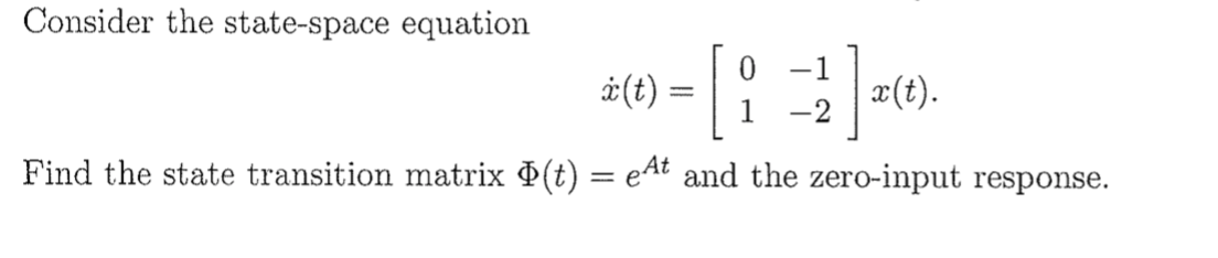 Solved Consider the state-space equation ä(t) = (: - 3-6 | Chegg.com