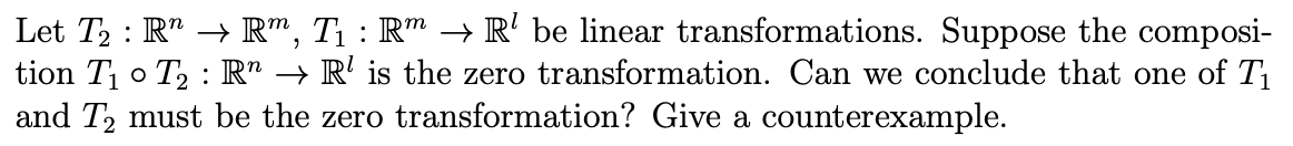 Solved Let T2:Rn→Rm,T1:Rm→Rl be linear transformations. | Chegg.com