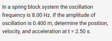 Solved In a spring block system the oscillation frequency is | Chegg.com