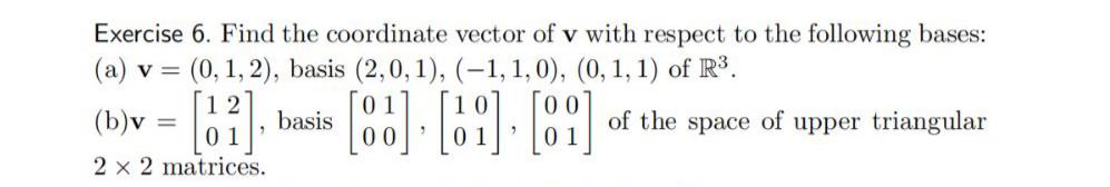 Solved Exercise 6 . Find the coordinate vector of v with | Chegg.com