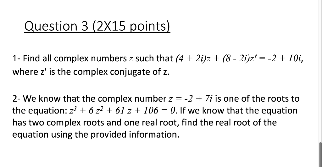 Solved Question 3 (2X15 points) 1- Find all complex numbers | Chegg.com