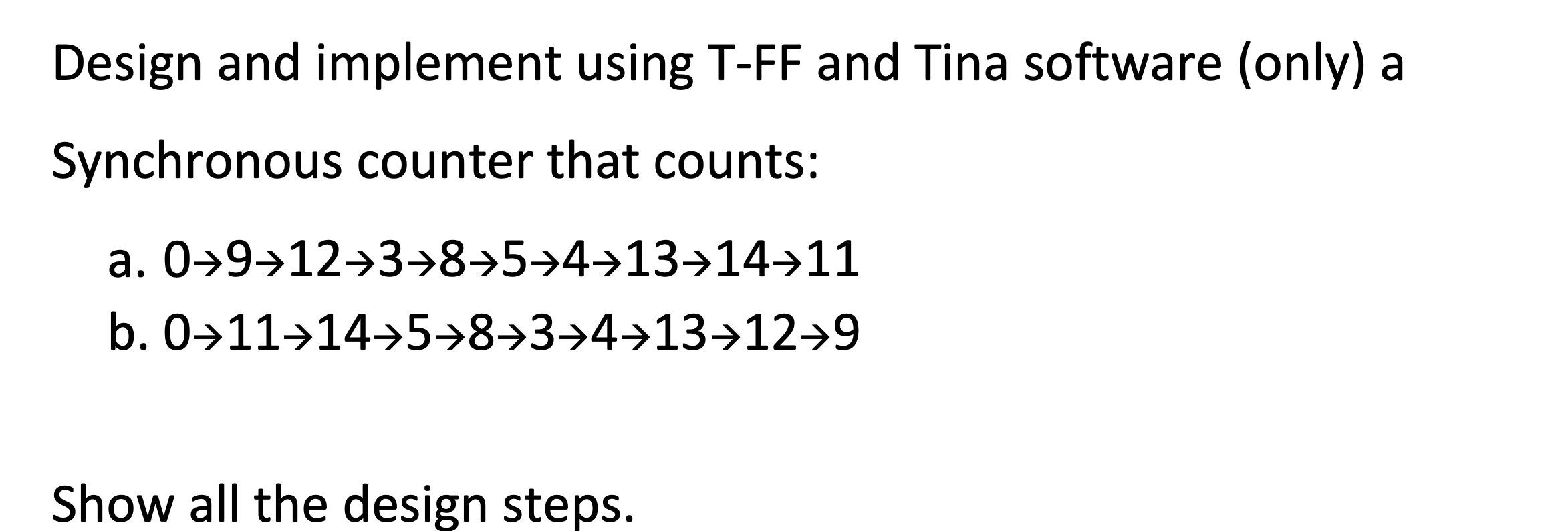 Solved Design and implement using T-FF and Tina software | Chegg.com