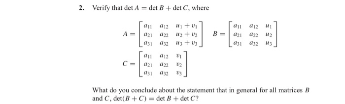 Solved Verify that det A = det B + det C, where a1 a12 + a3 | Chegg.com