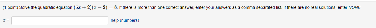 Solved (1 point) Solve the quadratic equation (5x+2)(x−2)=8. | Chegg.com