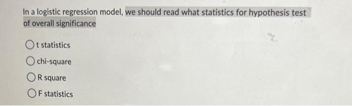 Solved In a logistic regression model, we should read what | Chegg.com