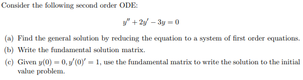 Solved Consider the following second order ODE: y′′+2y′−3y=0 | Chegg.com