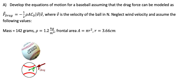 Solved A) Develop the equations of motion for a baseball | Chegg.com