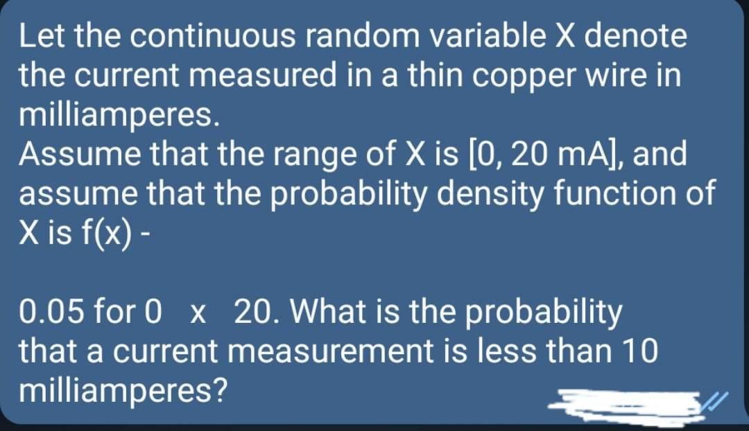 Solved Let the continuous random variable X denote the | Chegg.com