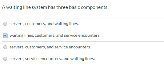 Solved A waiting line system has three basic components: | Chegg.com