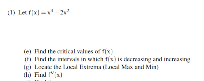 Solved Let f(x)=x4−2x2 (e) Find the critical values of f(x) | Chegg.com