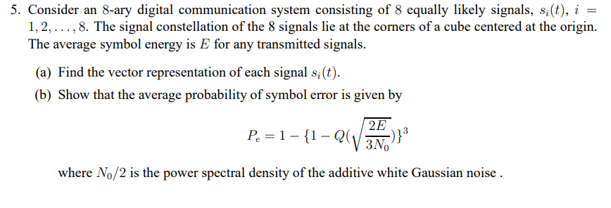 Solved 5. Consider an 8-ary digital communication system | Chegg.com