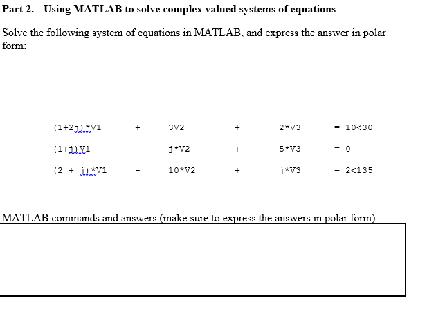Solved Part 2 Using Matlab To Solve Complex Valued Systems