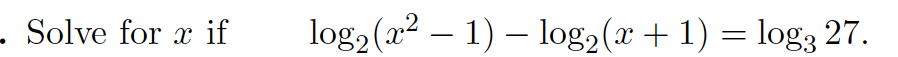 Solved - Solve for x if log2 (22 – 1) – log2 (x + 1) = log2 | Chegg.com