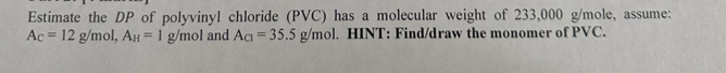 Solved Estimate the DP of polyvinyl chloride (PVC) has a | Chegg.com