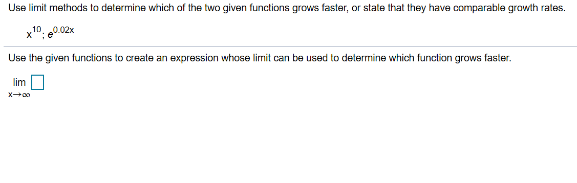 Solved Use limit methods to determine which of the two given | Chegg.com