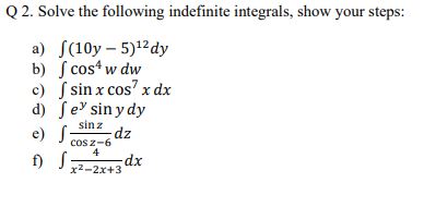 Solved Q 2. Solve the following indefinite integrals, show | Chegg.com